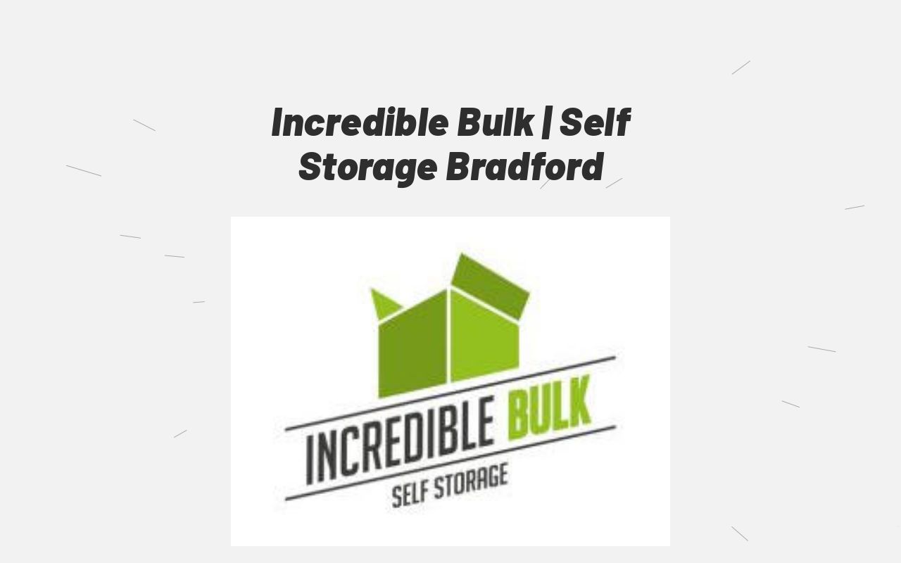 Incredible Bulk | Self Storage Bradford
